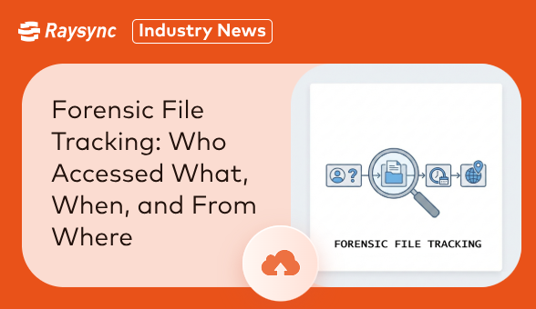 Forensic File Tracking & Audit Logs: How Enterprises Gain Full ...